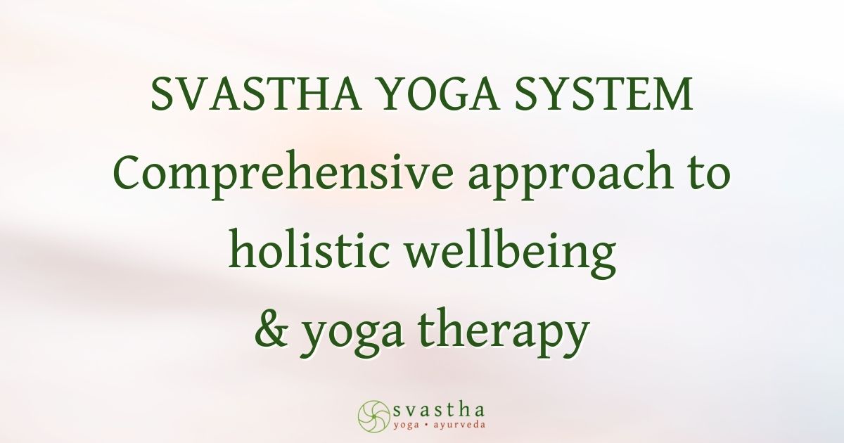 Expanded holistic Svastha System - Svastha Yoga & Ayurveda