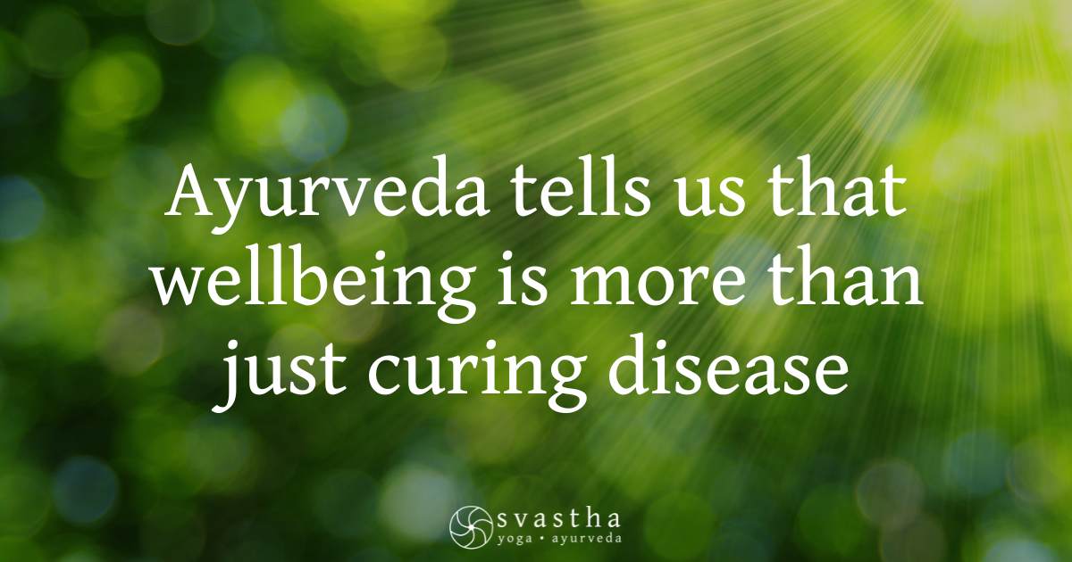 The goal of ayurveda is the comprehensive lived experience of wellbeing ...